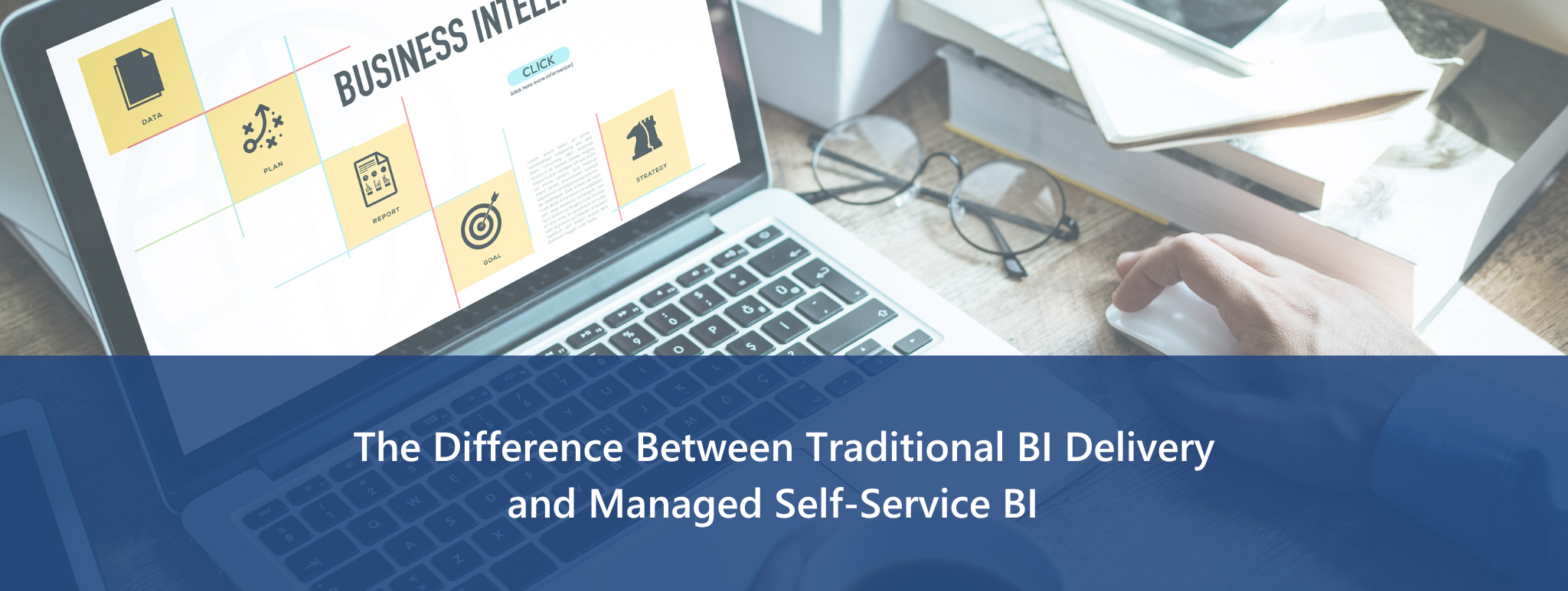 The Difference Between Traditional BI Delivery & Managed Self-Service BI