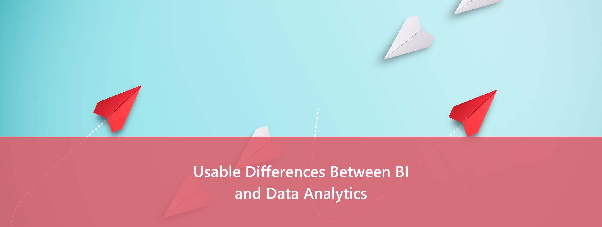 Usable Differences Between BI and Data Analytics