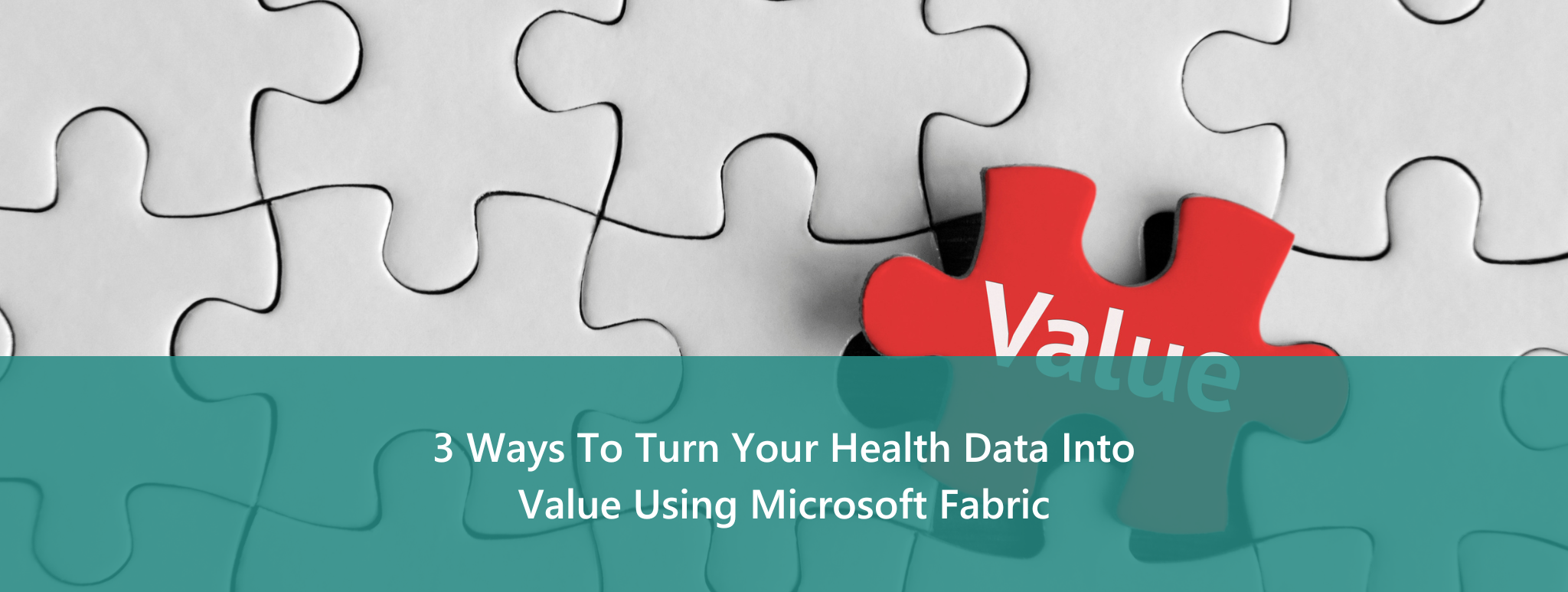 3 Ways To Turn Your Health Data Into Value Using Microsoft Fabric