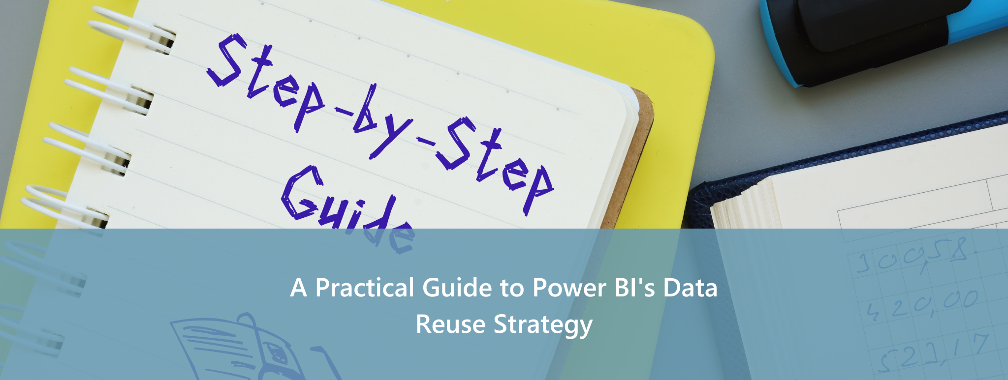 A Practical Guide to Power BI's Data Reuse Strategy